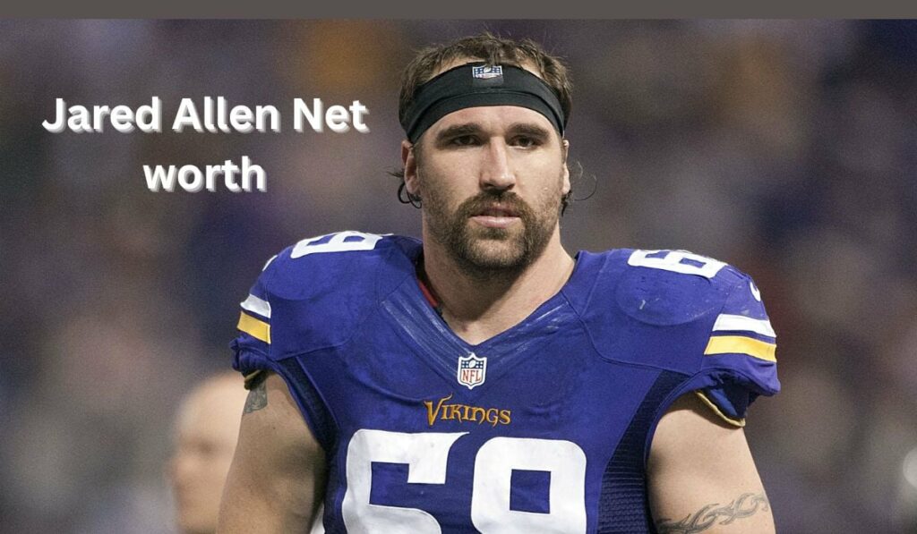 Jared Allen Net Worth, bio, career, girlfriend