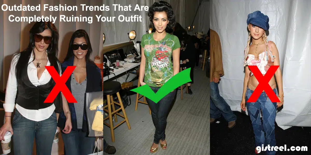 16 Outdated Fashion Trends That Are Completely Ruining Your Outfit