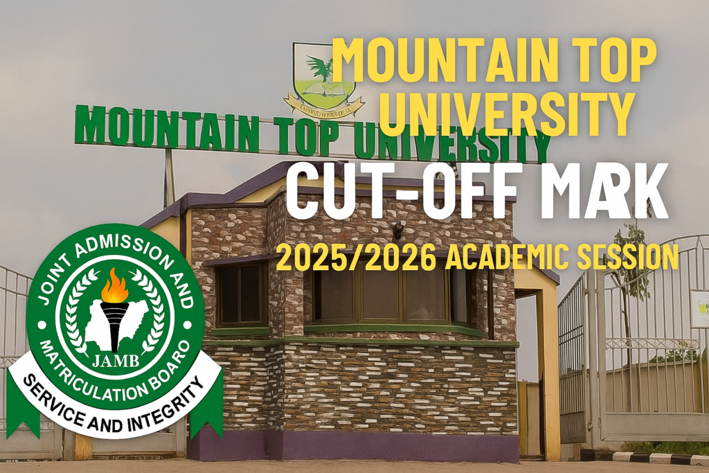 Mountain Top University Cut-Off Mark for the 2025/2026 Academic Session