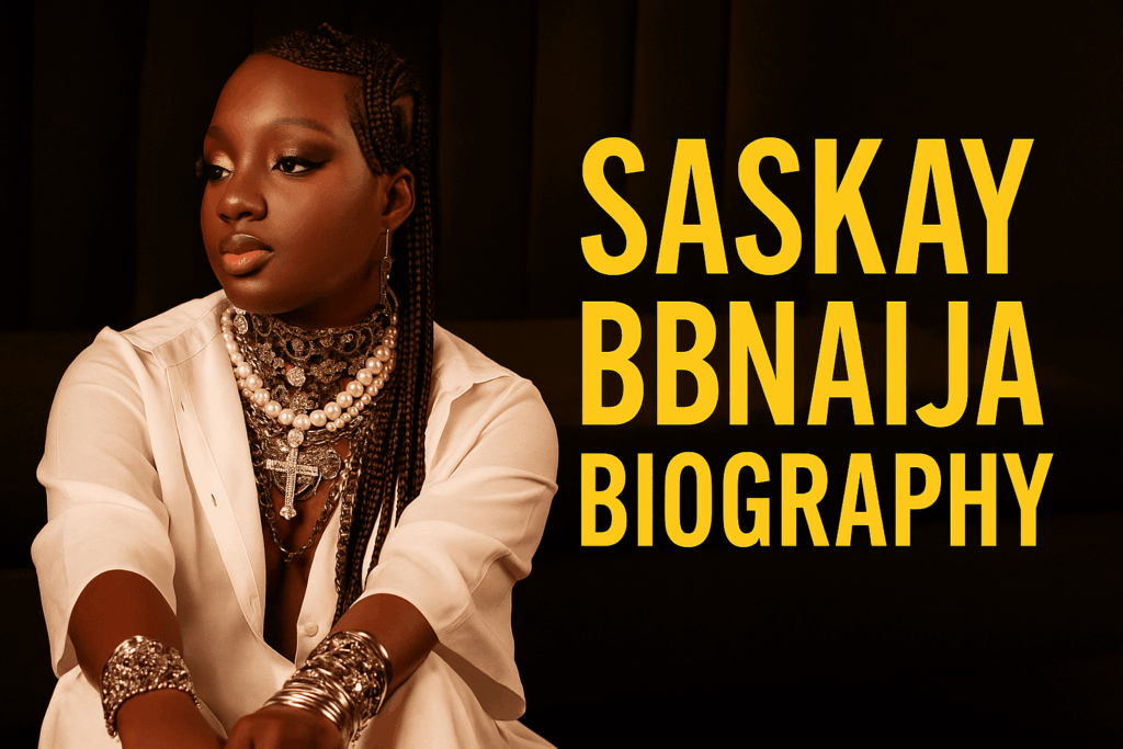 Saskay BBNaija Biography, Career, Boyfriend, Net Worth