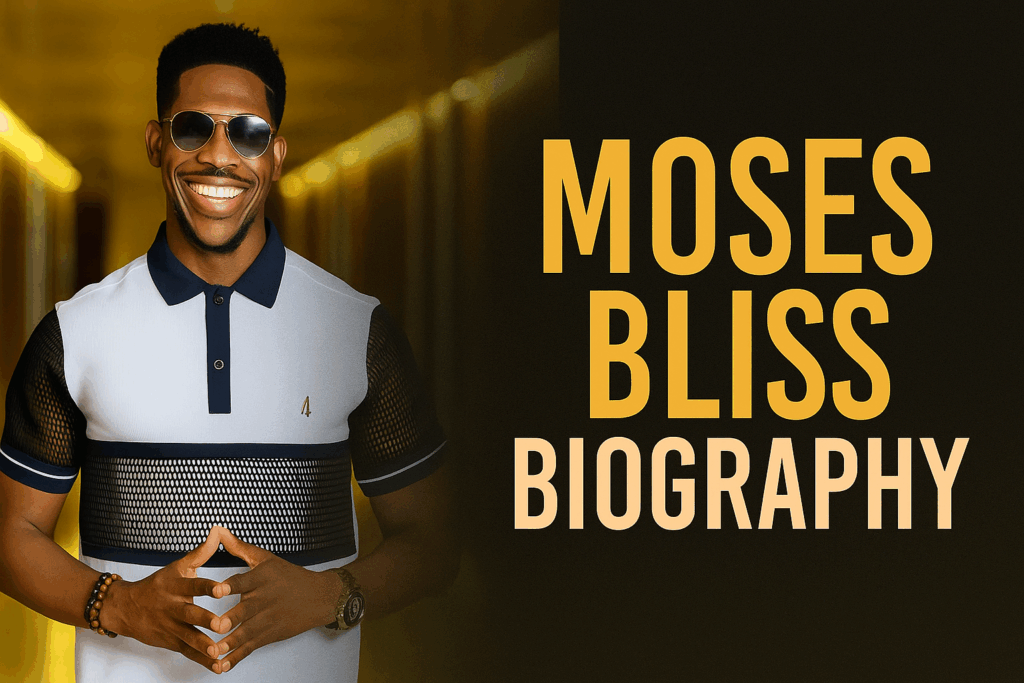 Moses Bliss Biography, Age, Career, Songs, Wife, Net Worth
