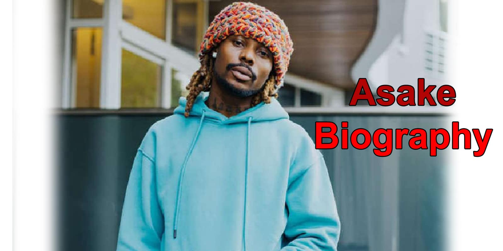 Asake Biography, Early Life, Career, Album, Songs, Girlfriend, Net Worth