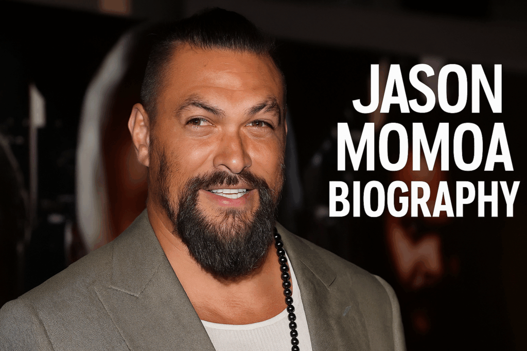 Jason Momoa Biography: Early Life, Career, Films, Wife, Net Worth