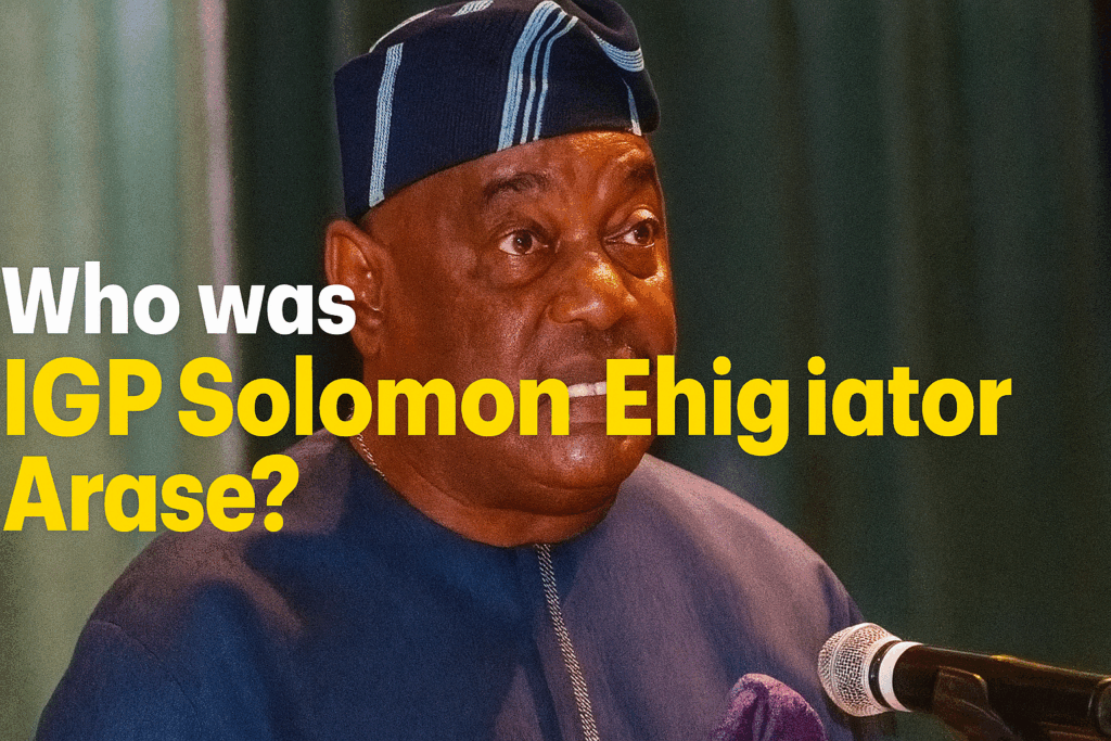 Who was IGP Solomon Ehigiator Arase? Shocking Facts You dont Know About ...