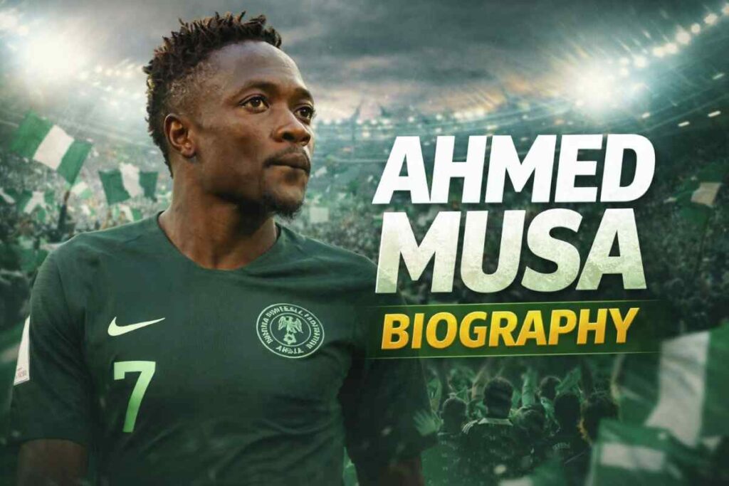 Ahmed Musa Biography: Early Life, Career, Stats, Awards, Wife, Children ...