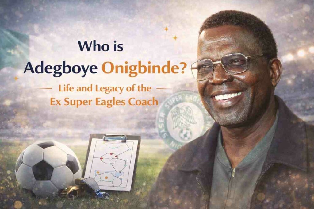 Who is Adegboye Onigbinde? Life and Legacy of the Ex Super Eagles Coach