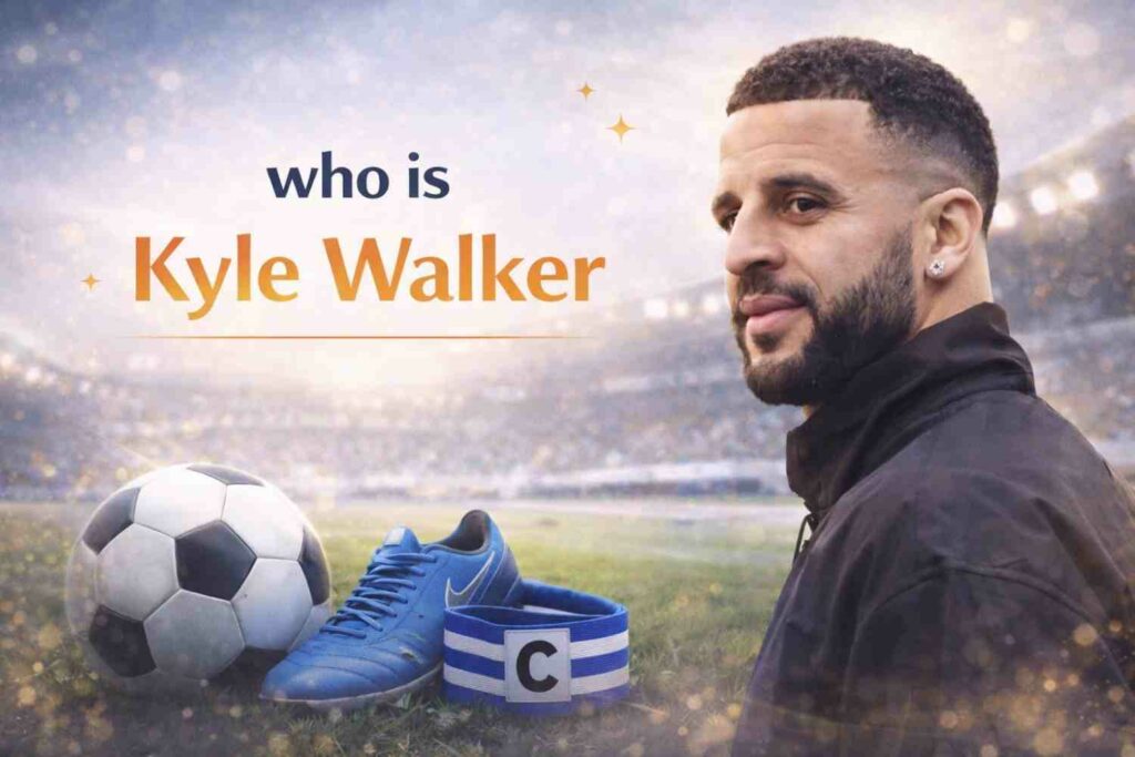 Who is Kyle Walker? Early Life, Career, Stats, Wife, Children & Net Worth